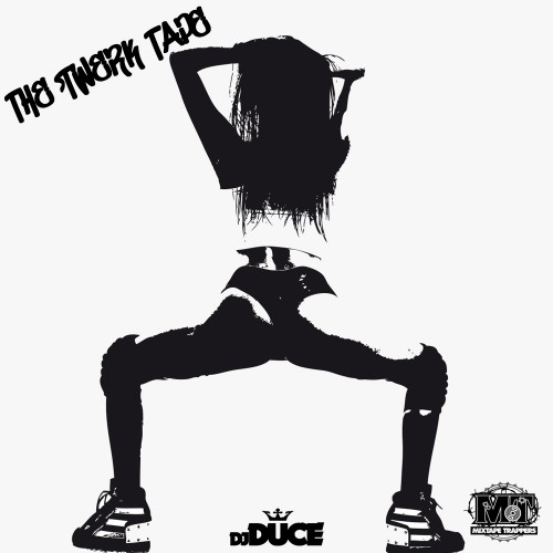 The Twerk Tape Certified Mixtapes